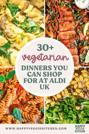 30+ Easy Vegetarian Recipes with Aldi Ingredients - Happy Veggie Kitchen
