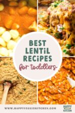 The Best Lentil Recipes for Toddlers & Kids - Happy Veggie Kitchen
